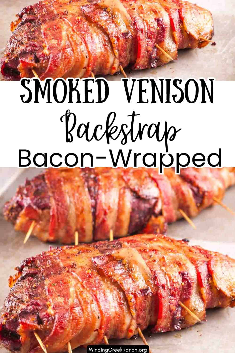 Smoked Bacon-Wrapped Venison Backstraps - Winding Creek Ranch